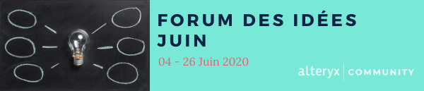 *EXCLUSIF* Forum des idées - 4 au 26 Juin - Alteryx Community