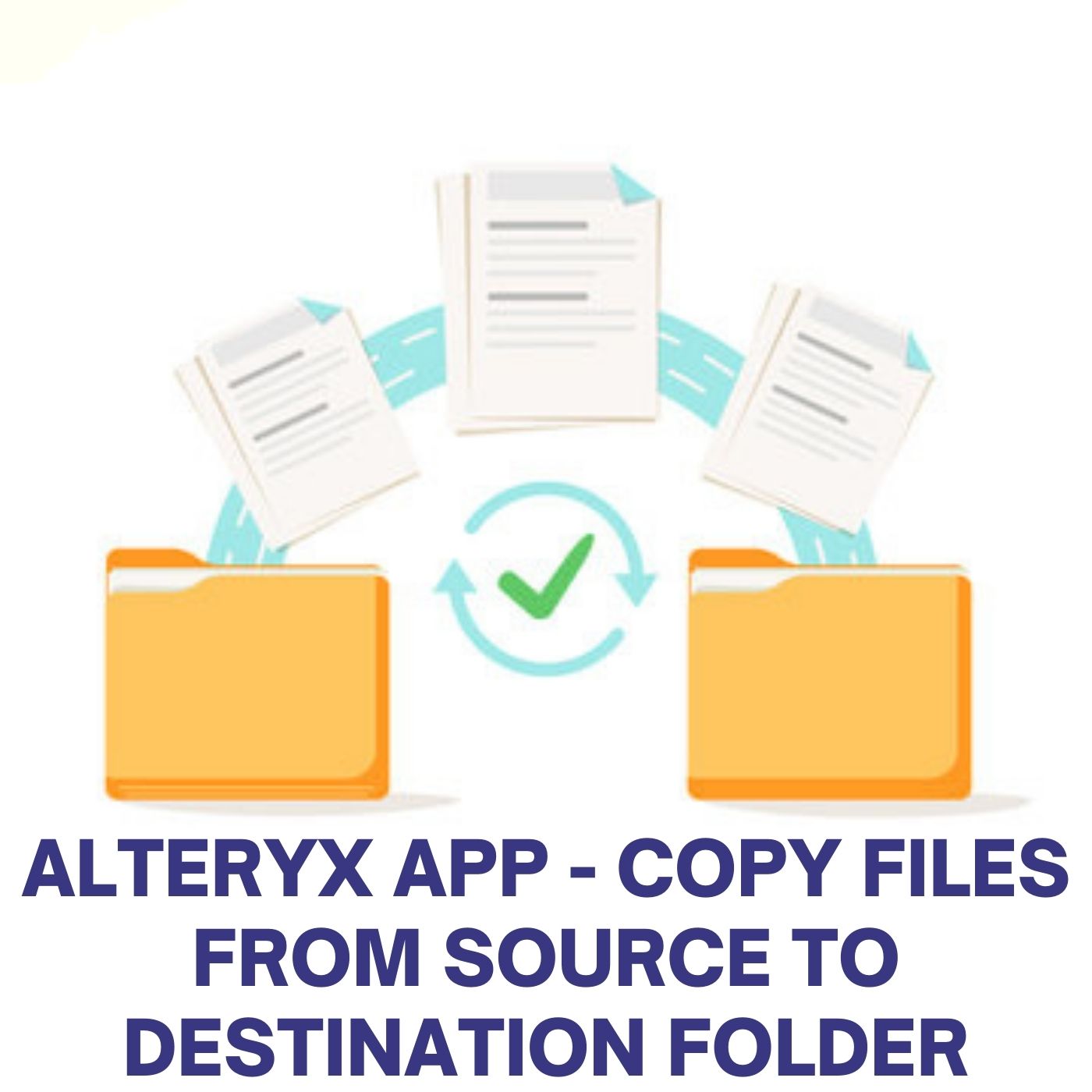 Alteryx App - Copy Files From Source To Destinatio... - Alteryx Community