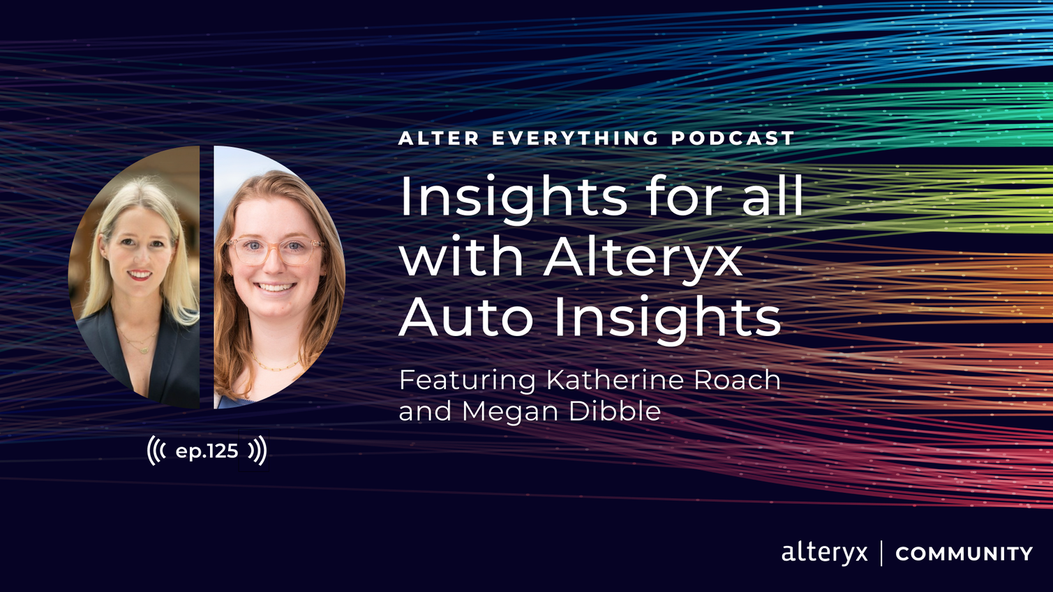 125: Insights for all with Alteryx Auto Insights - Alteryx Community