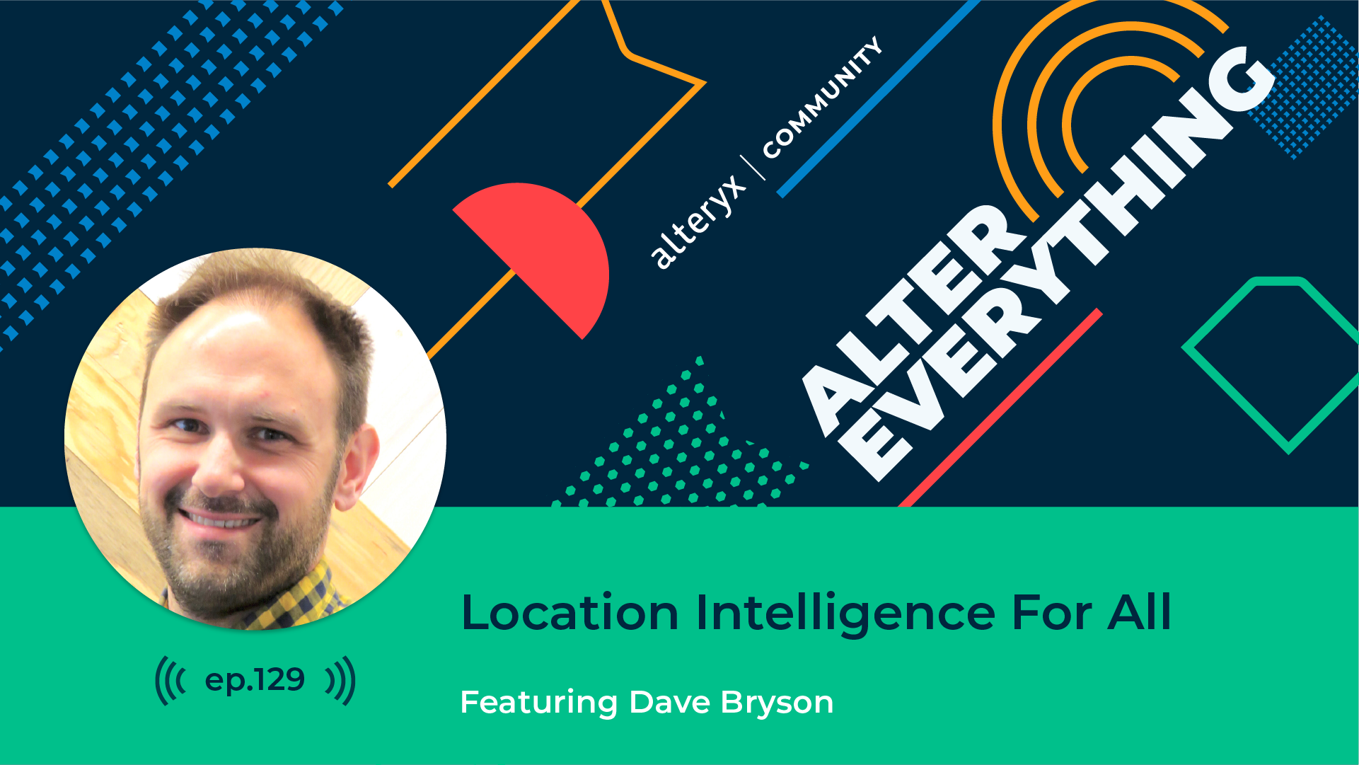 129: Location Intelligence For All - Alteryx Community