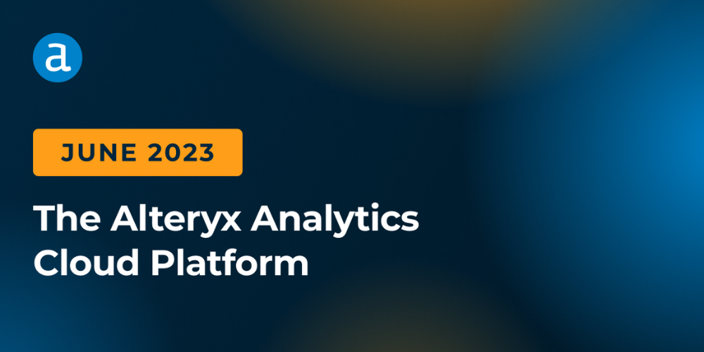 New Alteryx Analytics Cloud Platform Features | Ju... - Alteryx Community