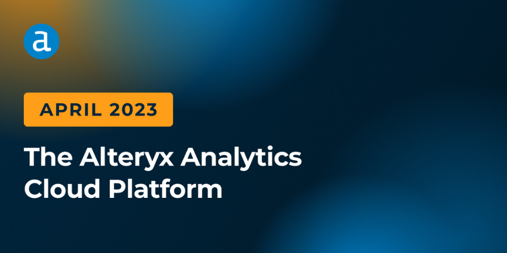 New Alteryx Analytics Cloud Platform Features | Ap... - Alteryx Community