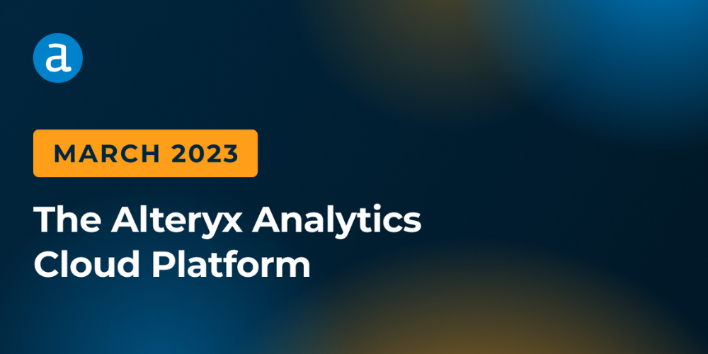 New Alteryx Analytics Cloud Platform Features | Ma... - Alteryx Community