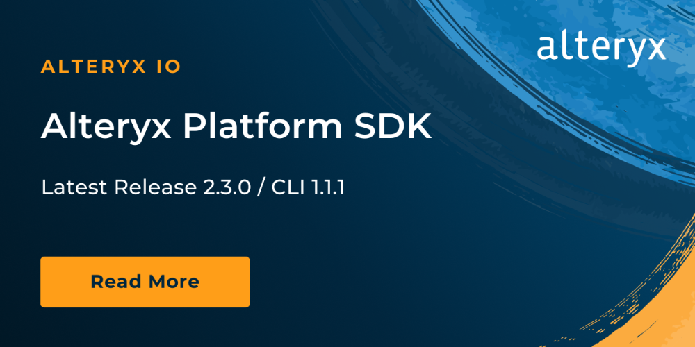 Alteryx Platform SDK 2.3.0 / CLI 1.1.1 - Alteryx Community