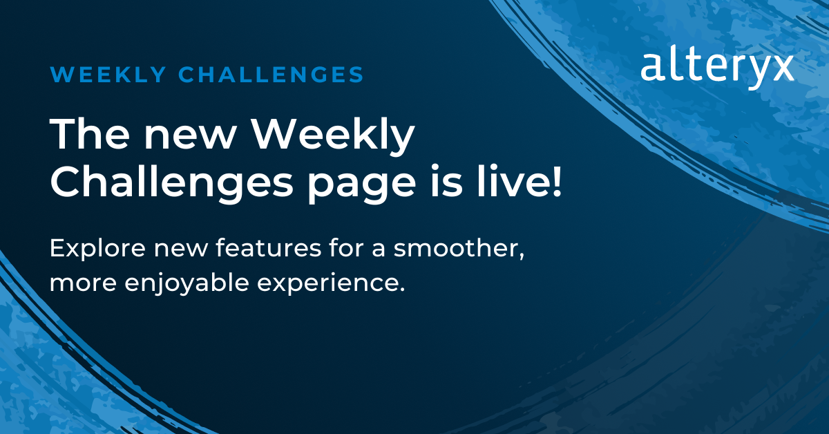Check Out the New Features on Our Weekly Challenge... - Alteryx Community