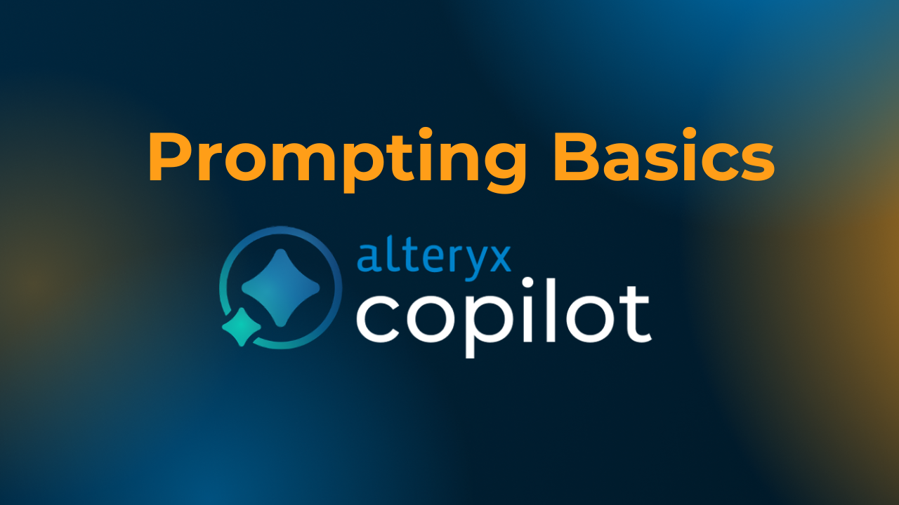 A Beginner’s Guide to Prompting in Alteryx Copilot - Alteryx Community