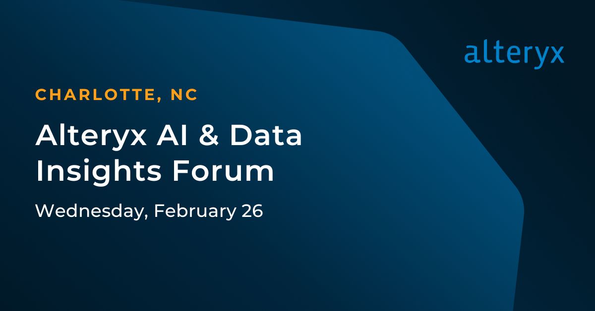 Alteryx AI & Data Insights Forum in Charlotte, NC - Alteryx Community
